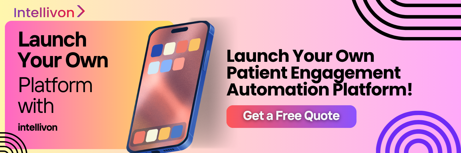 How Much To Build a Patient Engagement Automation Platform? - Intellivon